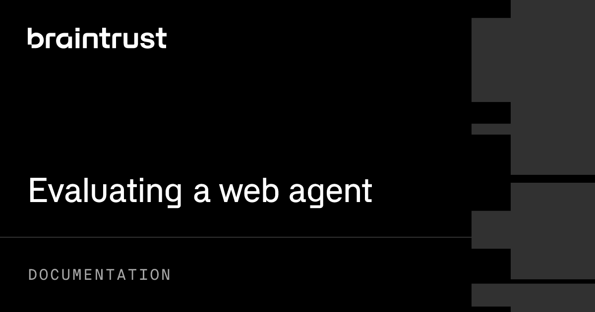 Evaluating a web agent - Docs - Braintrust